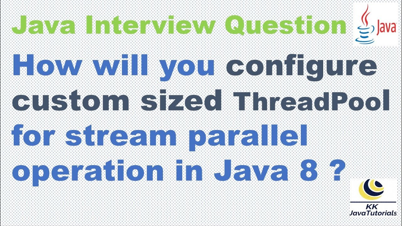How will you configure custom sized ThreadPool for stream parallel operation in Java 8 ?