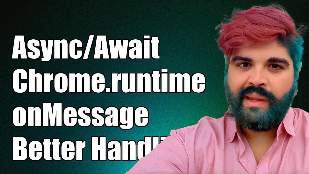 Using async/await with chrome.runtime.onMessage for Better Response Handling