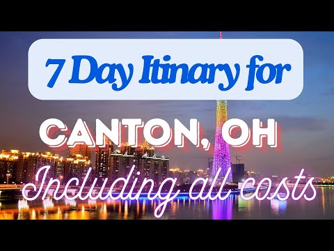 Canton Ohio 7 Day Trip Itinerary Including Costs and Transport - Canton Ohio 2024