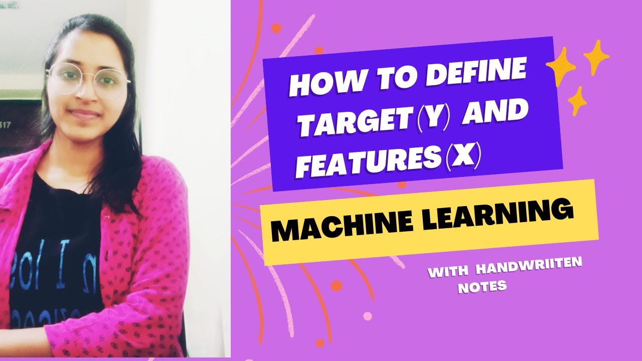How to define target(Y) and features(X) in a dataset | Machine learning