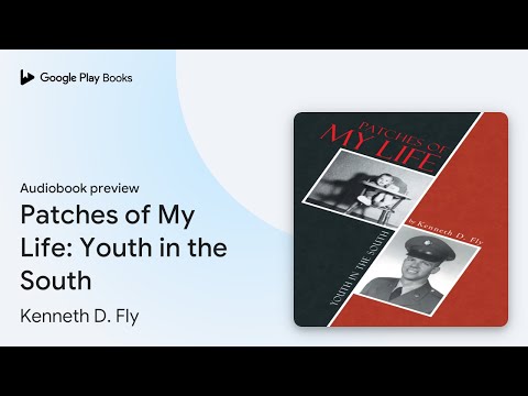 Patches of My Life: Youth in the South by Kenneth D. Fly · Audiobook preview
