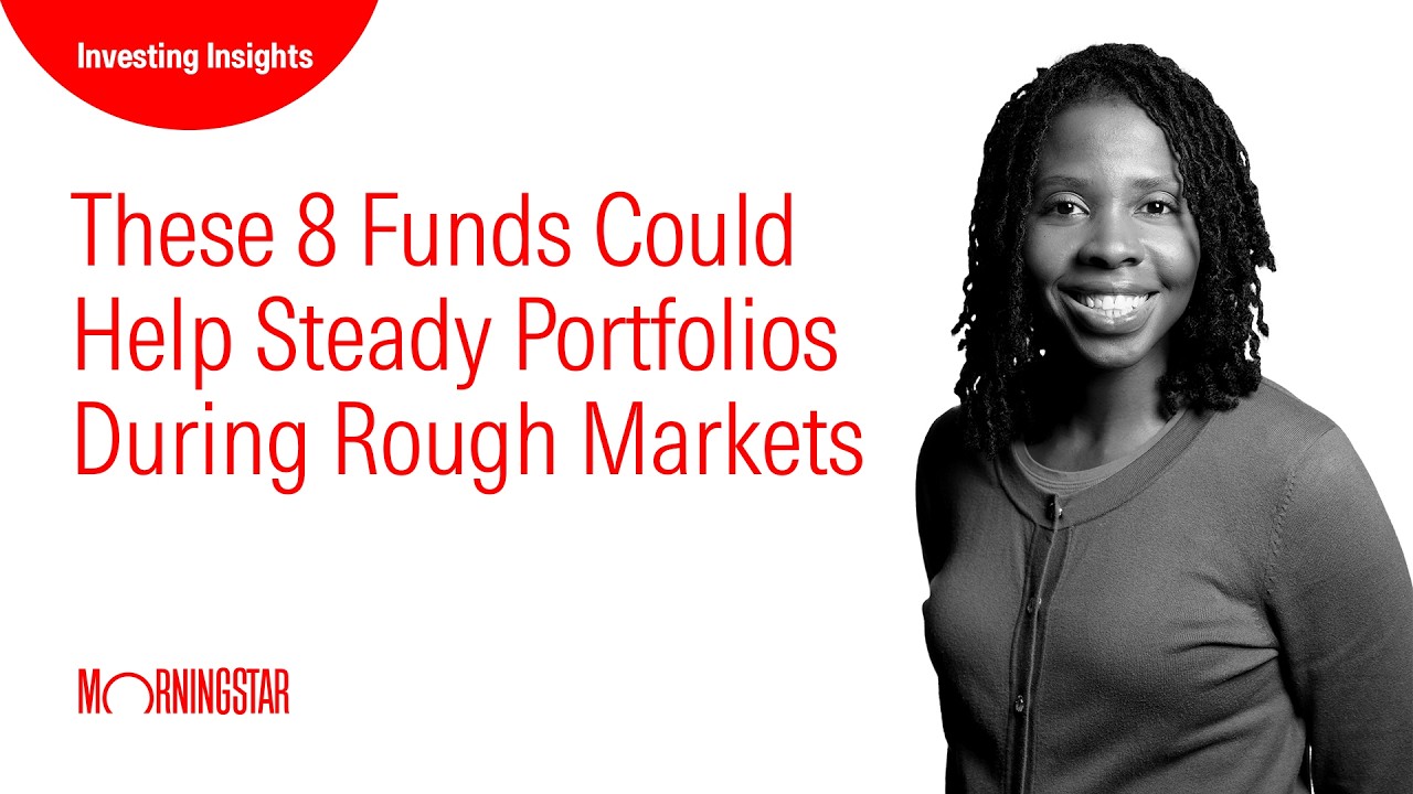 These 8 Funds Could Help Steady Portfolios During Rough Markets