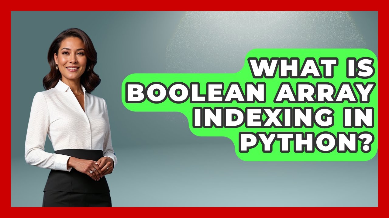 What Is Boolean Array Indexing In Python? - Python Code School