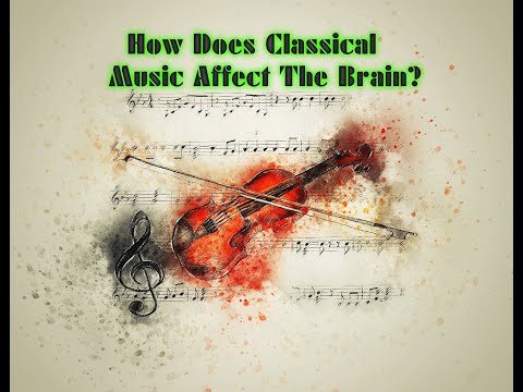 How Does Classical Music Affect The Brain? (in few minutes)