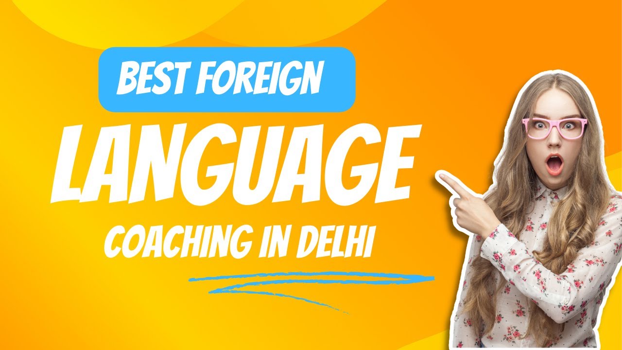Best Foreign Language Coaching in Delhi  | Top Foreign Language Coaching in Delhi