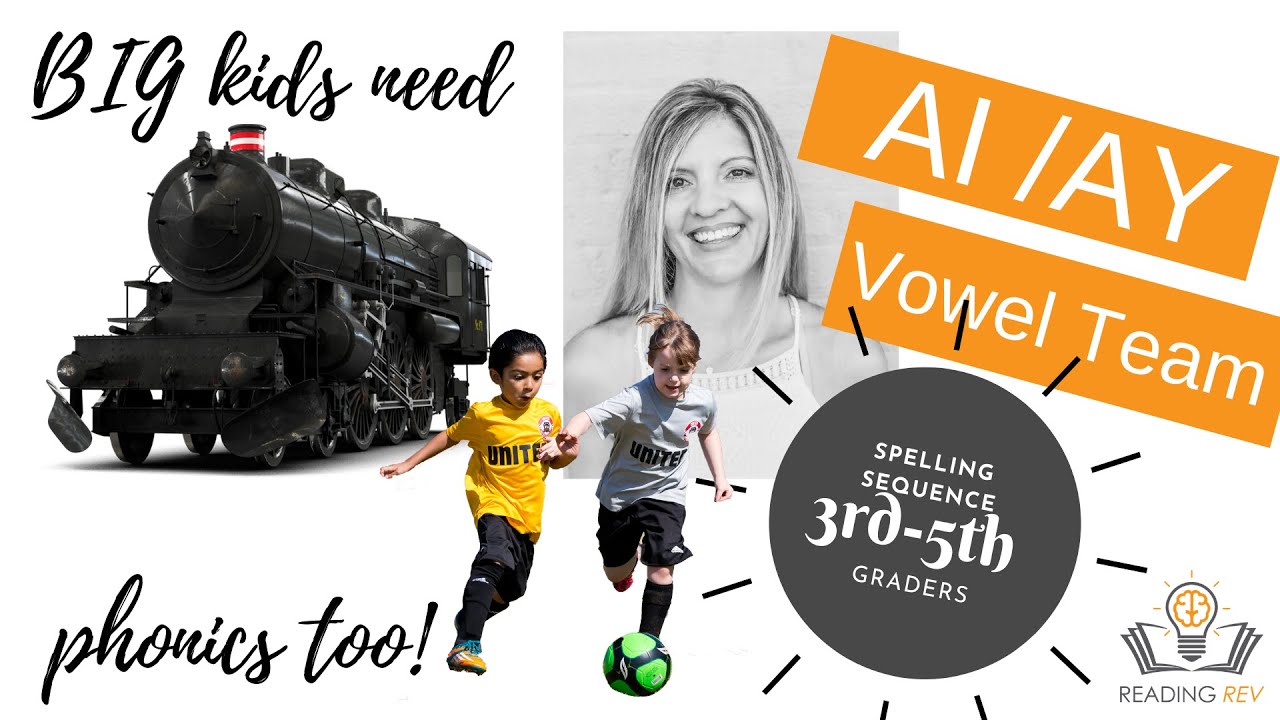 AI   AY Vowel Team- Reading Rev