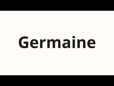 How to pronounce Germaine