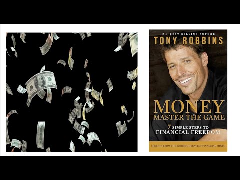MONEY Master the Game: 7 Simple Steps to Financial Freedom By Tony Robbins - Summary