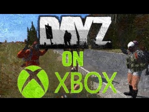 DAYZ XBOX One X! This Is Why You Should Buy Dayz On Xbox!