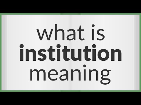 Institution | meaning of Institution