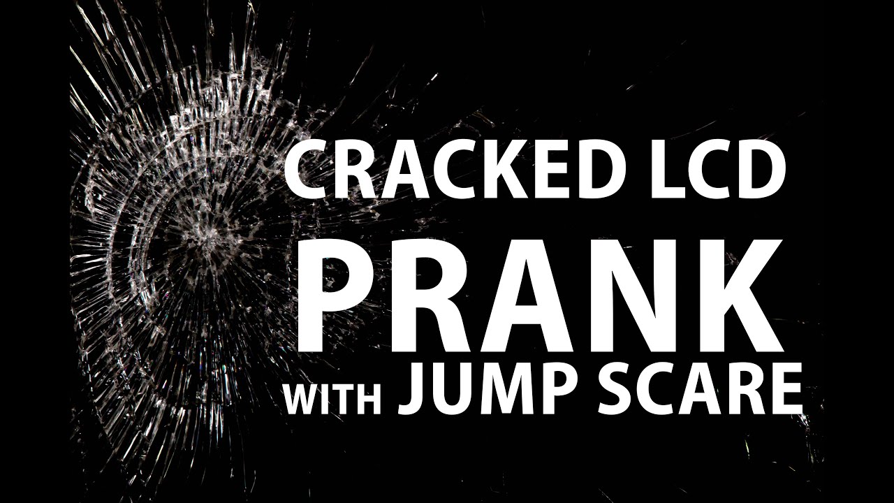 LCD Cracked with Jump Scare!