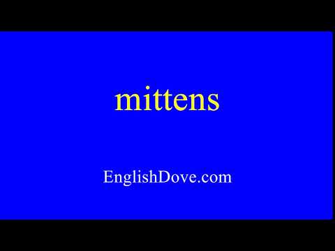 How to pronounce mittens in American English.