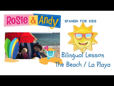 Rosie & Andy: Spanish for Kids- Bilingual Lesson - The Beach / La Playa