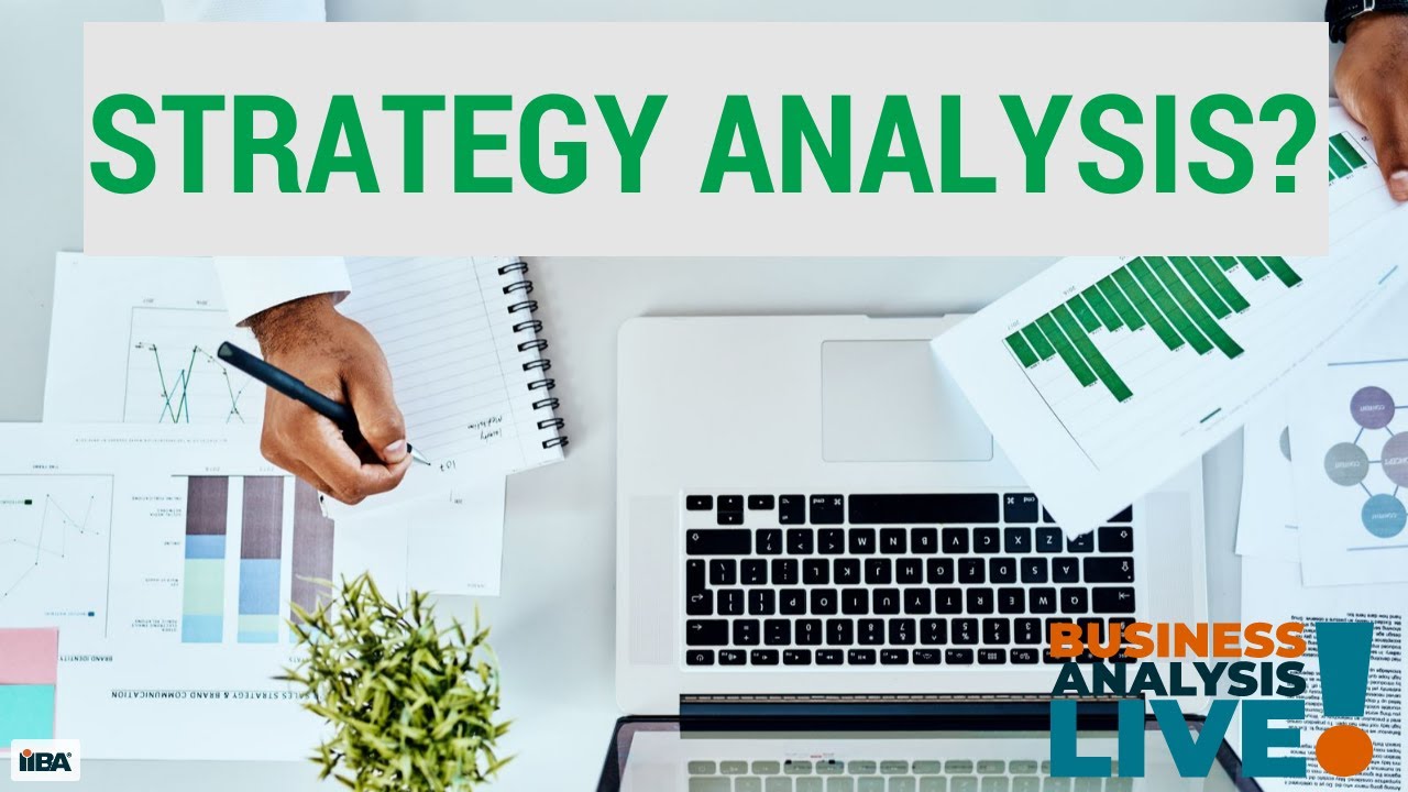 What is Strategy Analysis? - Business Analysis Live! with Guest, Laura Paton