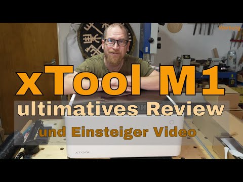 xTool M1 - ultimatives Einsteiger Review, Erste Schritte, Tests, Laser und Plotter - ICH RASTE AUS!