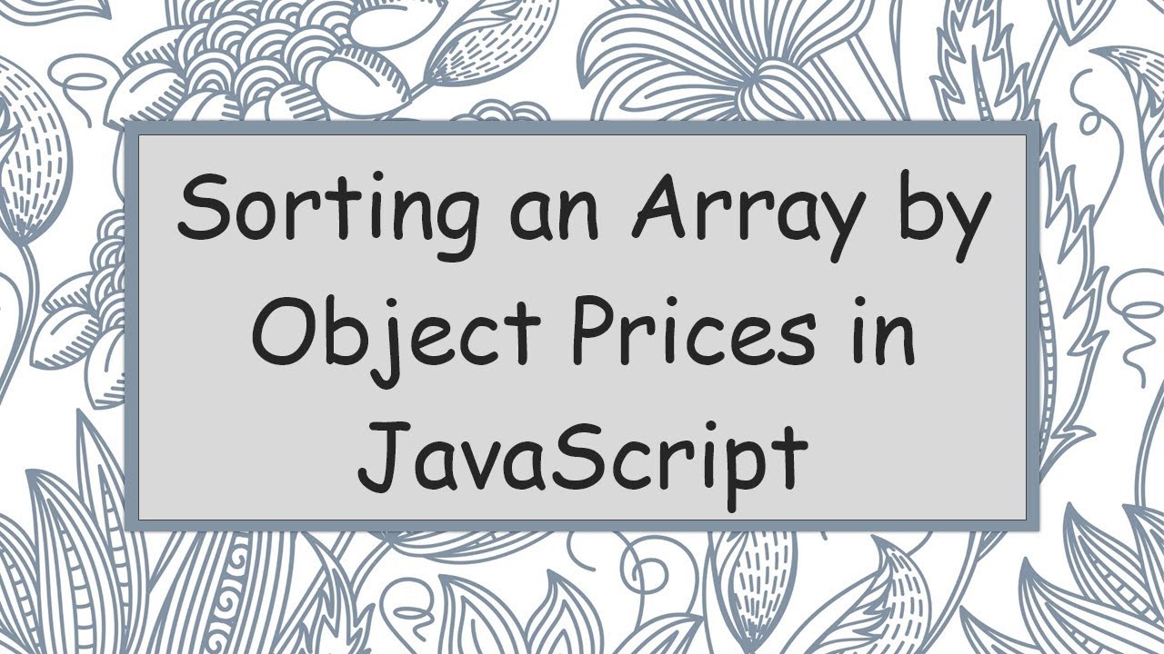 Sorting an Array by Object Prices in JavaScript