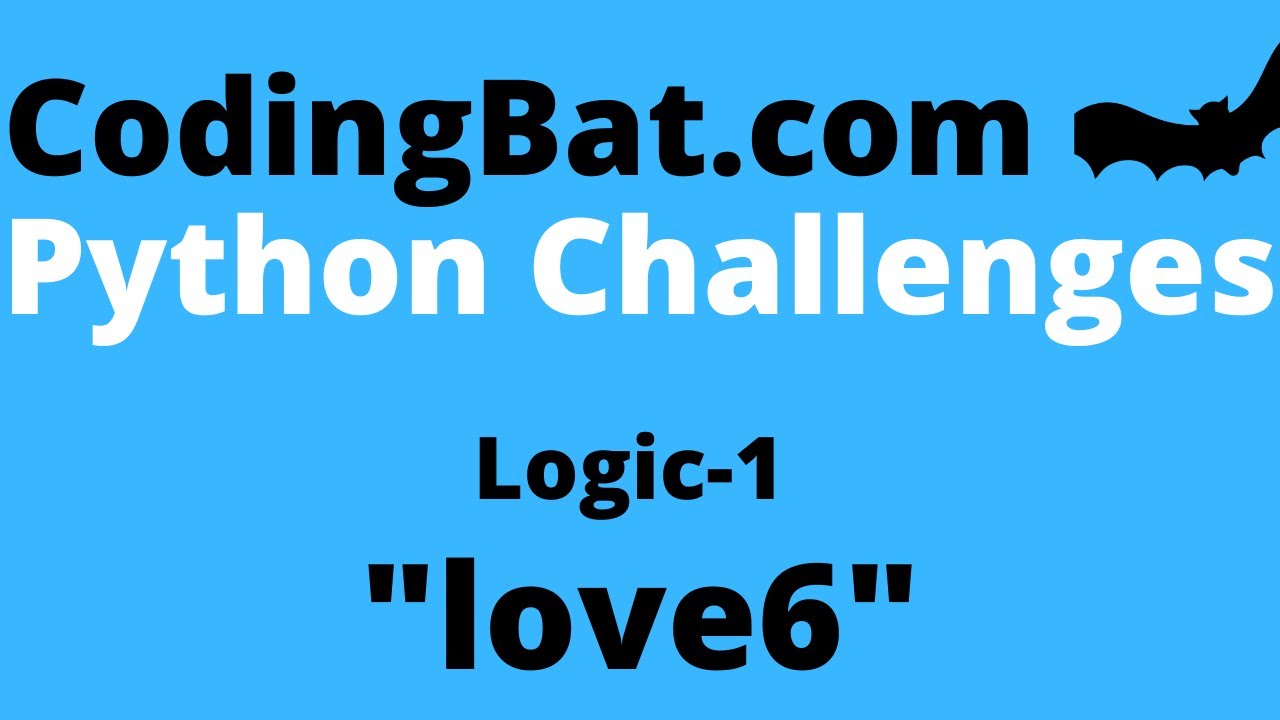 CodingBat love6 answer - Python Logic 1