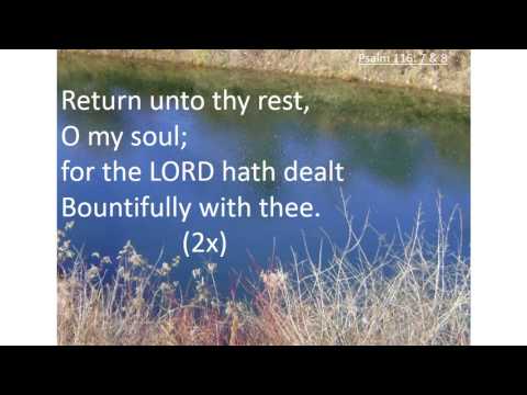 Psalm 116: 7-8, Return unto thy rest, O my soul,KJV, singalong w lyrics, key of Eb