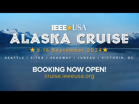 Set A Course For Adventure! - IEEE-USA 2024 Alaska Cruise
