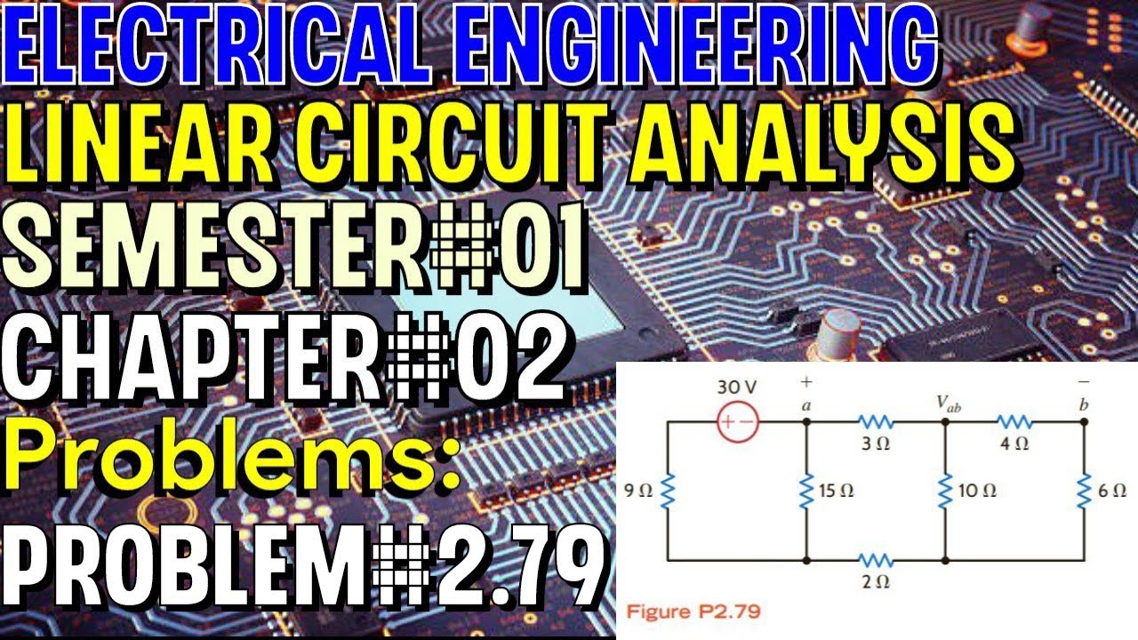 Linear Circuit Analysis | Chapter#02 | Problem#2.79 | Basic Engineering Circuit Analysis