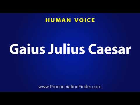 How To Pronounce Gaius Julius Caesar