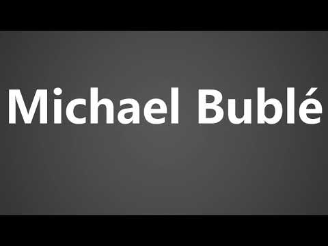 How To Pronounce Michael Buble
