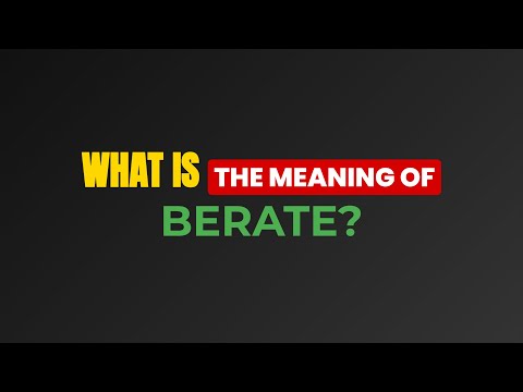 What is the meaning of Berate?