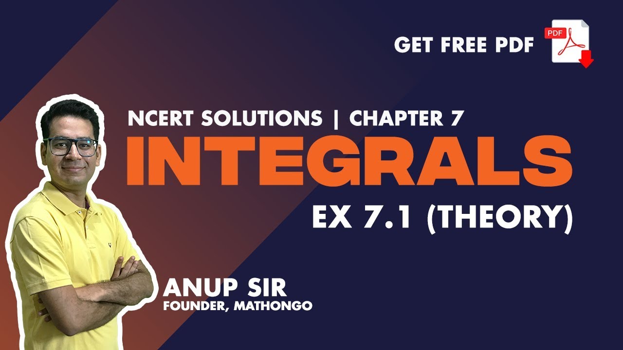 NCERT Solutions for Class 12 Maths Chapter 7 Exercise 7.1 - Integrals | Theory and Solved Examples