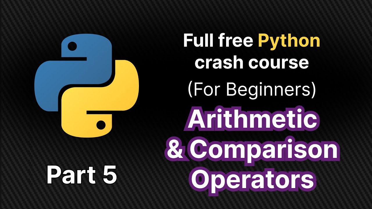 Arithmetic & Comparison Operators in python | Python Full Free Crash Course Part 5