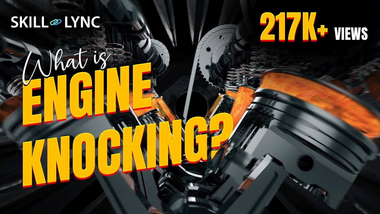 What is Engine Knocking? | Skill-Lync
