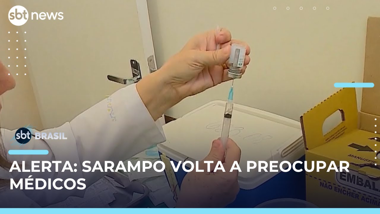 Casos de sarampo voltam a crescer e acendem alerta no Brasil | SBT News