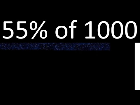 55% of 1000 , percentage of a number . 55 percent of 1000 . procedure