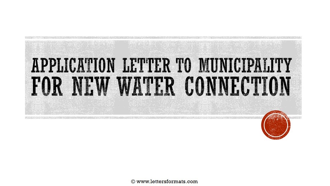 How to Write a Letter to Municipality for New Water Connection