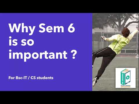 Why Bsc it or Bsc cs Sem 6 is so important