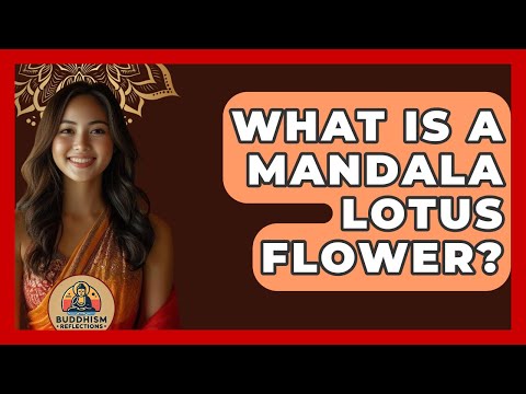 What Is A Mandala Lotus Flower? - Buddhism Reflections