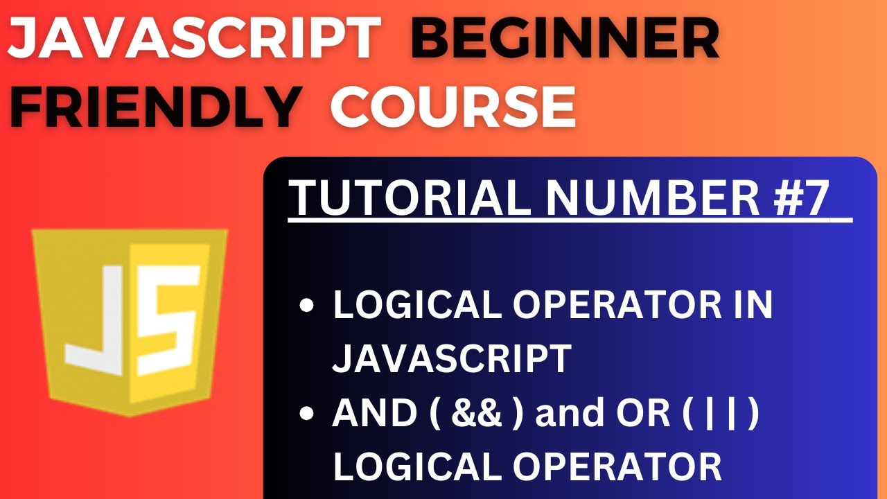 Logical Operator in JavaScript | JavaScript Tutorial-7 for Beginners