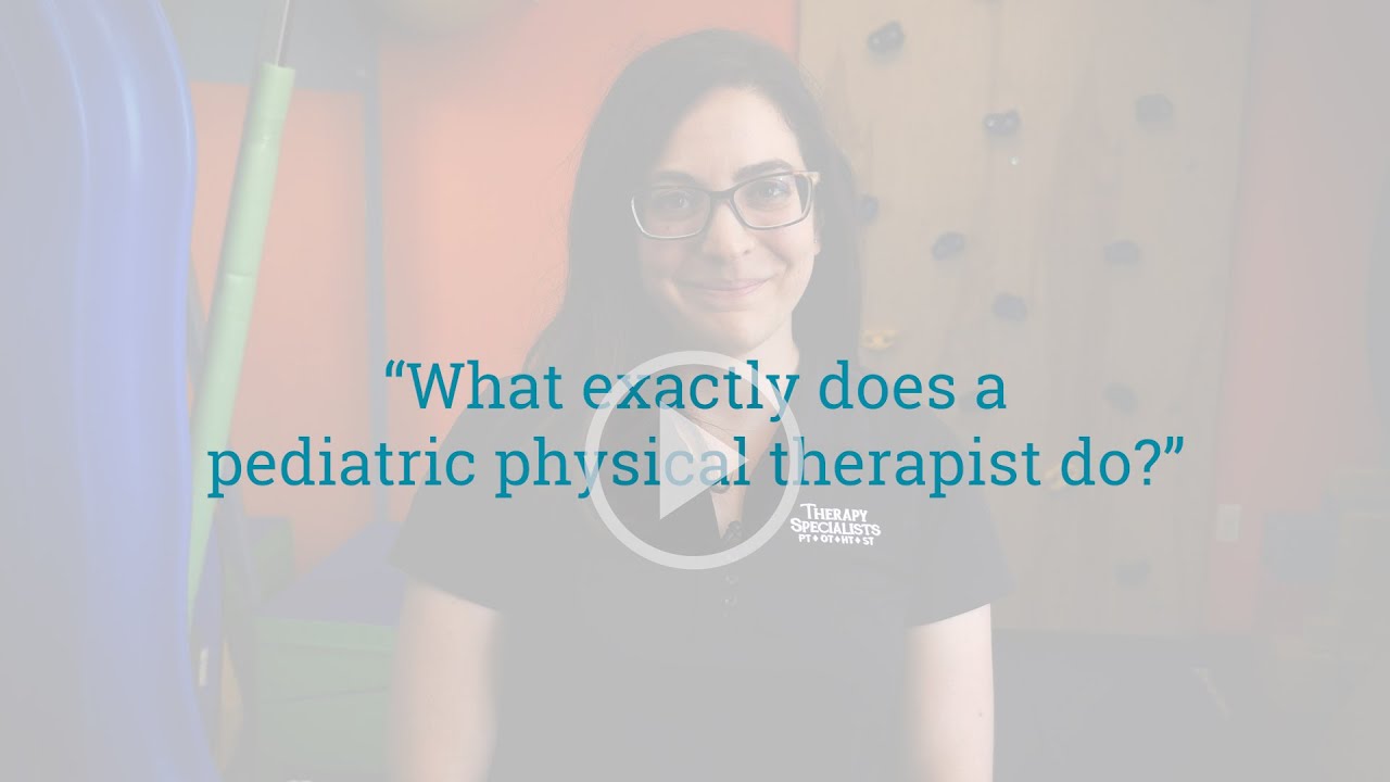What exactly does a pediatric physical therapist do?
