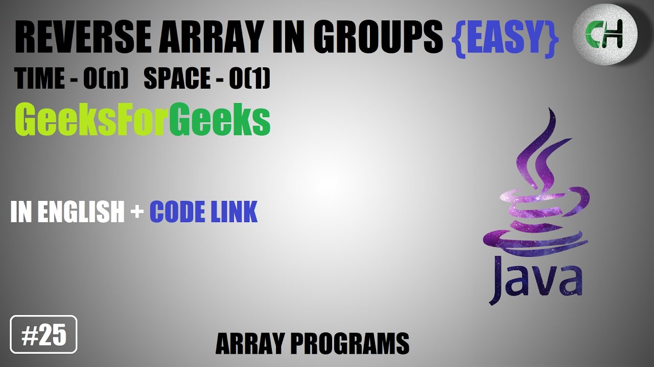 Reverse array in groups | Reverse array in groups java | Reverse array in groups GFG