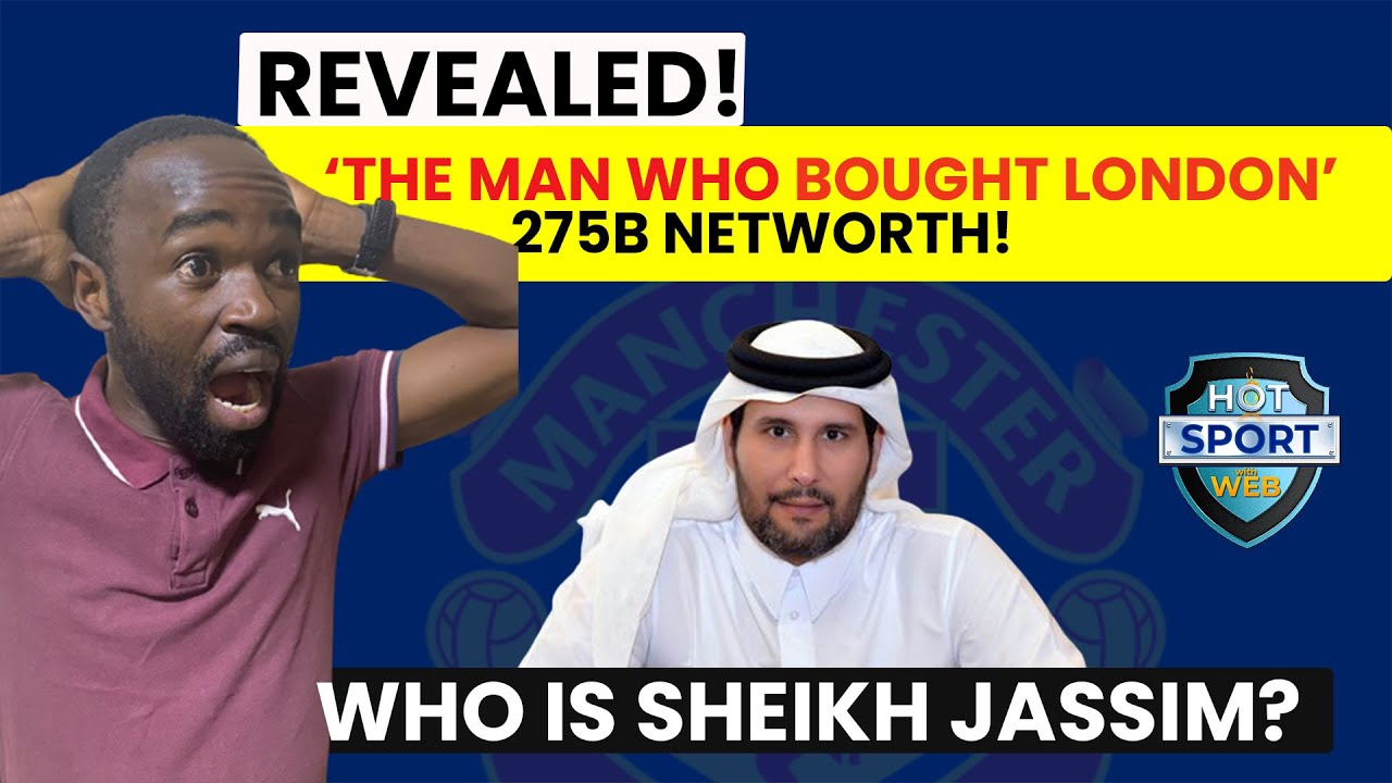 WHO IS SHEIKH JASSIM? Sheikh Jassim's actual sources of Money and NET WORTH revealed.
