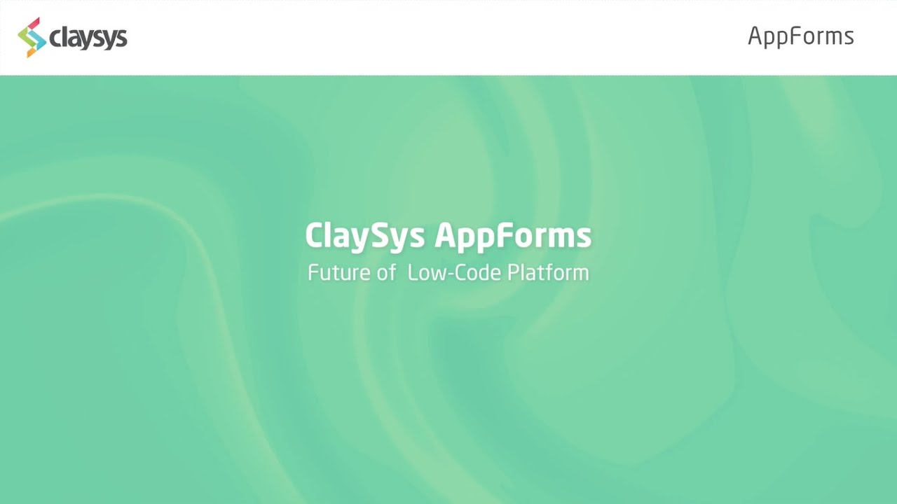 ClaySys AppForms – Future of Low-Code Development