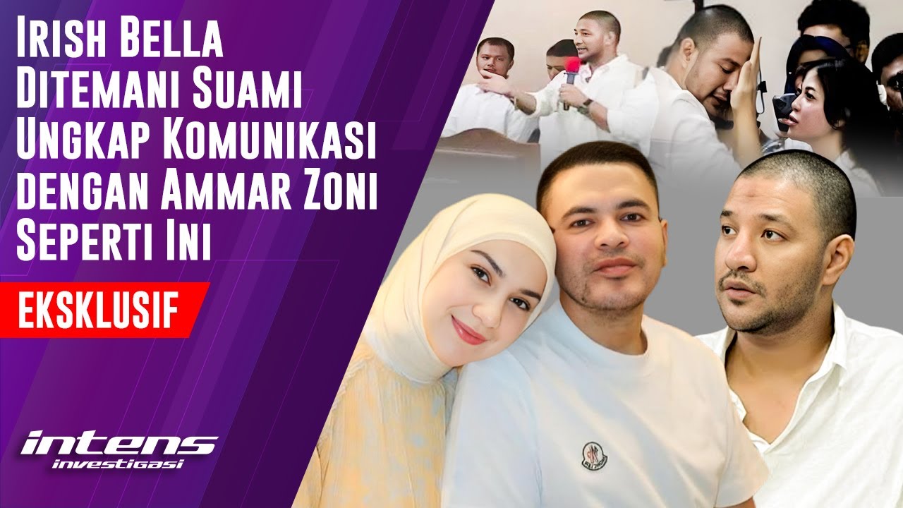 Irish Bella ditemani Suami ungkap Komunikasi Dengan Ammar Zoni | Intens Investigasi | Eps 6116