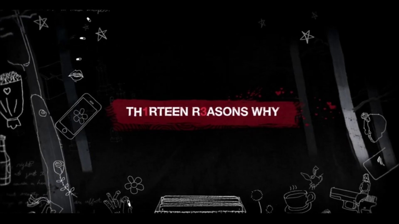 13 Reasons Why Intro