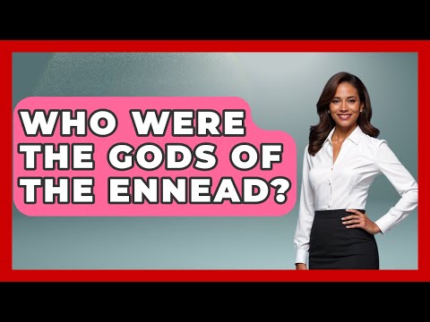 Who Were The Gods Of The Ennead? - Anthropology Insights