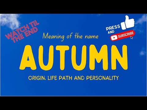 Meaning of the name Autumn. Origin, life path & personality.