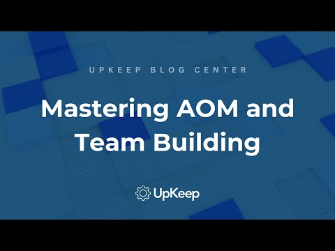 Effective A O M Implementation: Building a High-impact Team | UpKeep