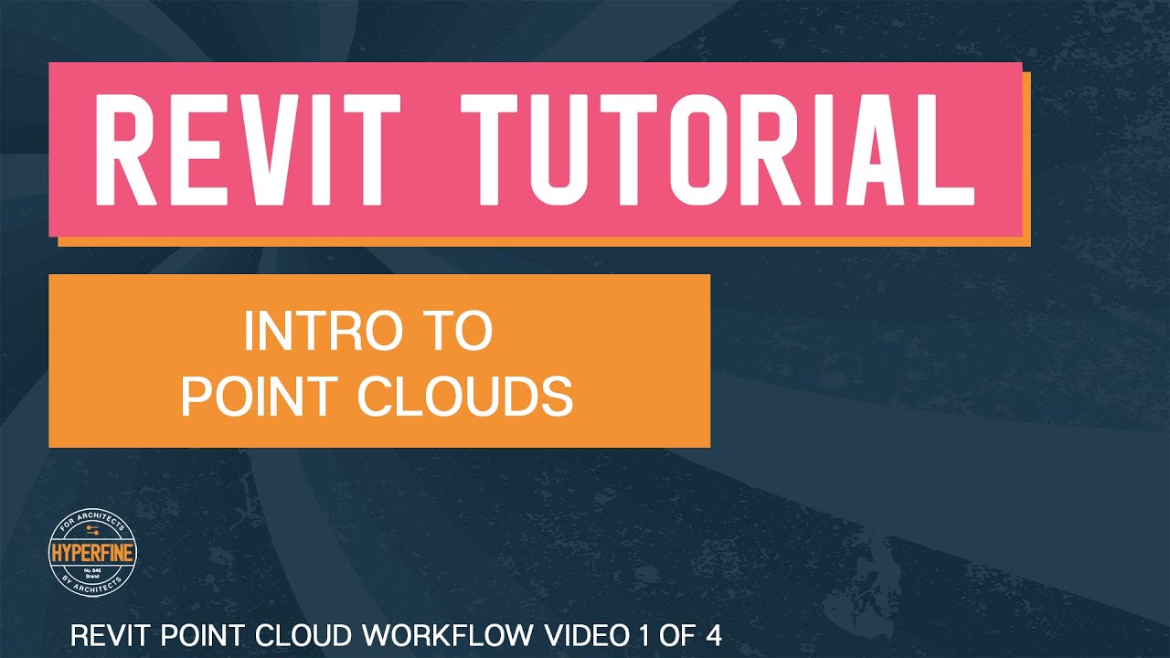 Revit | Point Cloud Workflow: Intro to Point Clouds Part 1 of 4