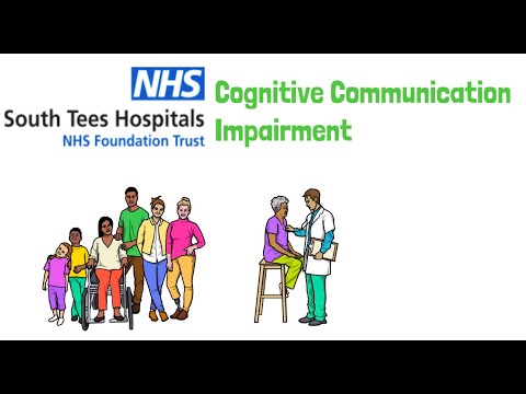 South Tees NHS - What is cognitive communication impairment and how can you help?