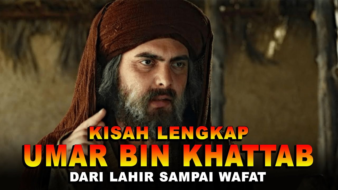 KISAH LENGKAP UMAR BIN KHATTAB DARI LAHIR SAMPAI WAFAT