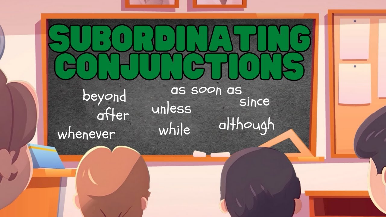 Subordinating Conjunctions | Learn about how to use subordinating conjunctions