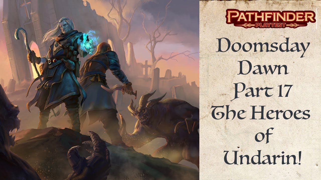 (SPOILERS!) Pathfinder Playtest: Doomsday Dawn; Part 17